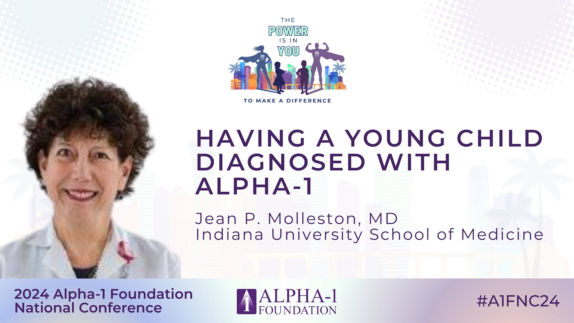 Saturday, June 8th, 2024 | Track 3: Having a Young Child Diagnosed with Alpha-1 - Alpha-1 Foundation